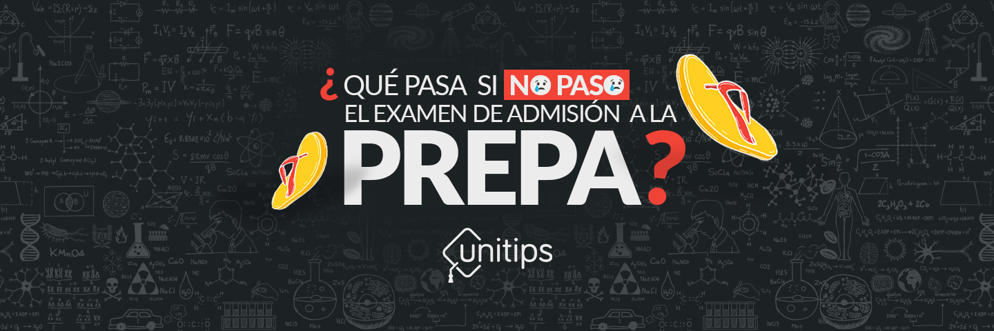 ¿Qué pasa si no paso el examen de admisión de la prepa?